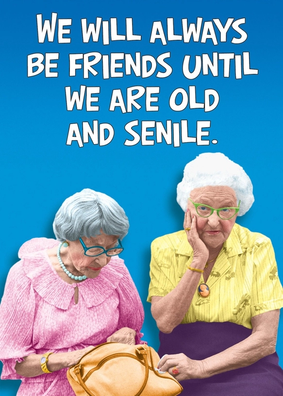 Old And Senile Birthday Card – www.shoptherocket.com