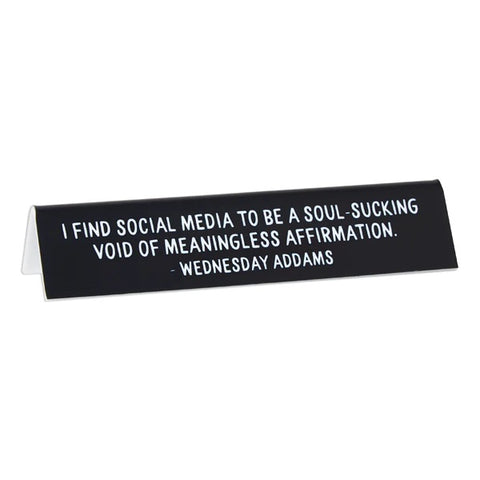 Wednesday Addams Social Media Quote Desk Sign – www.shoptherocket.com