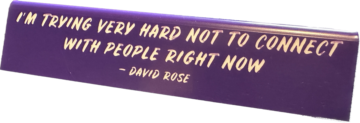 David Rose Quote Desk Sign Schitt's Creek – www.shoptherocket.com